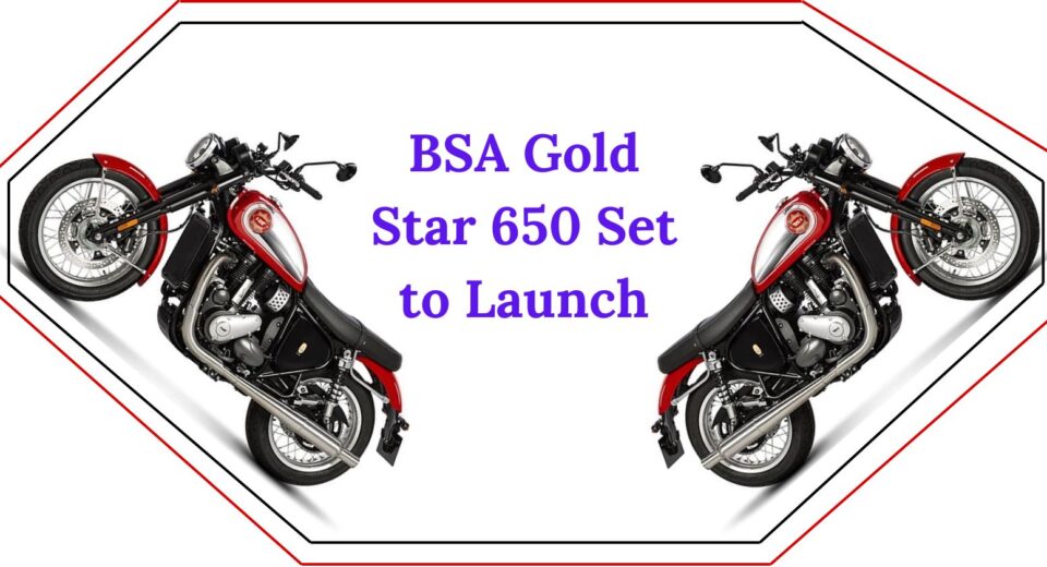 BSA Gold Star 650 Launching in India on August 15, 2024
